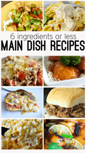 6 Ingredients or Less Main Dish Recipes