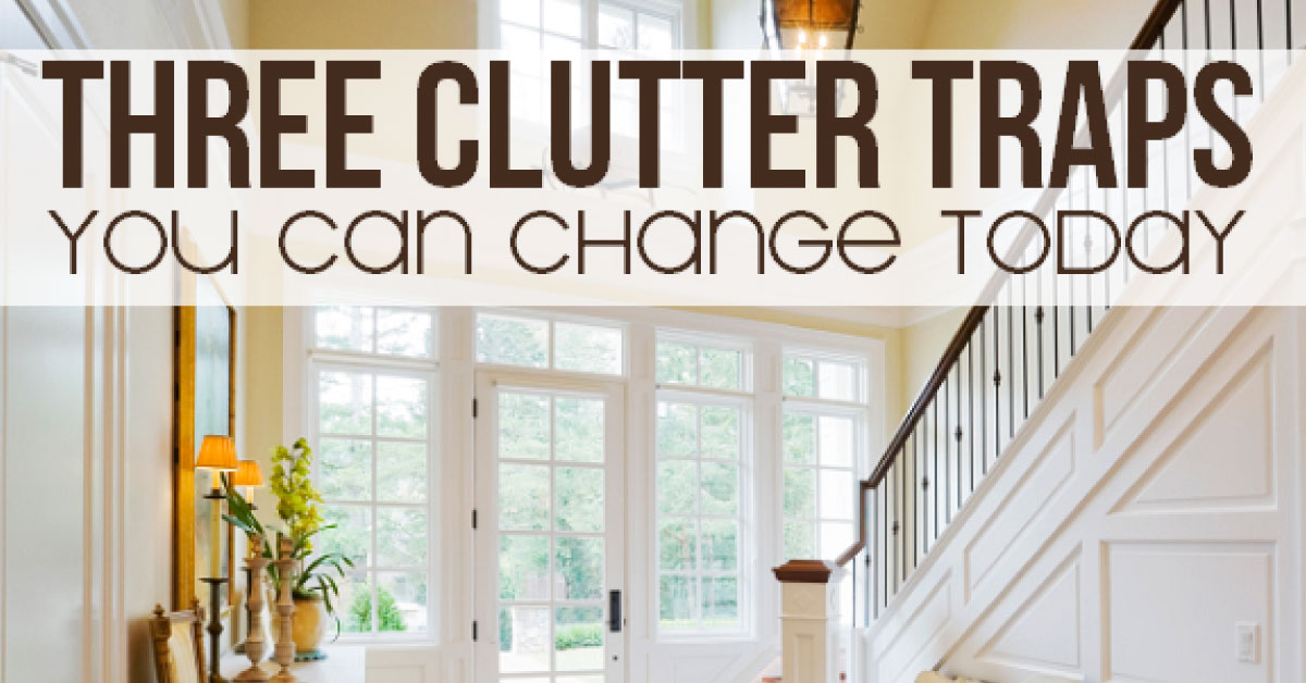 Three Clutter Traps You Can Change Today