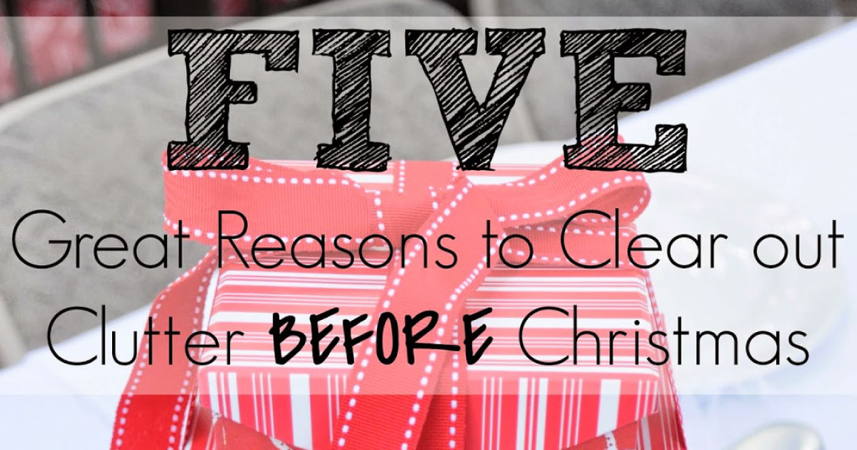 5 Reasons to Clear Out Clutter Before Christmas