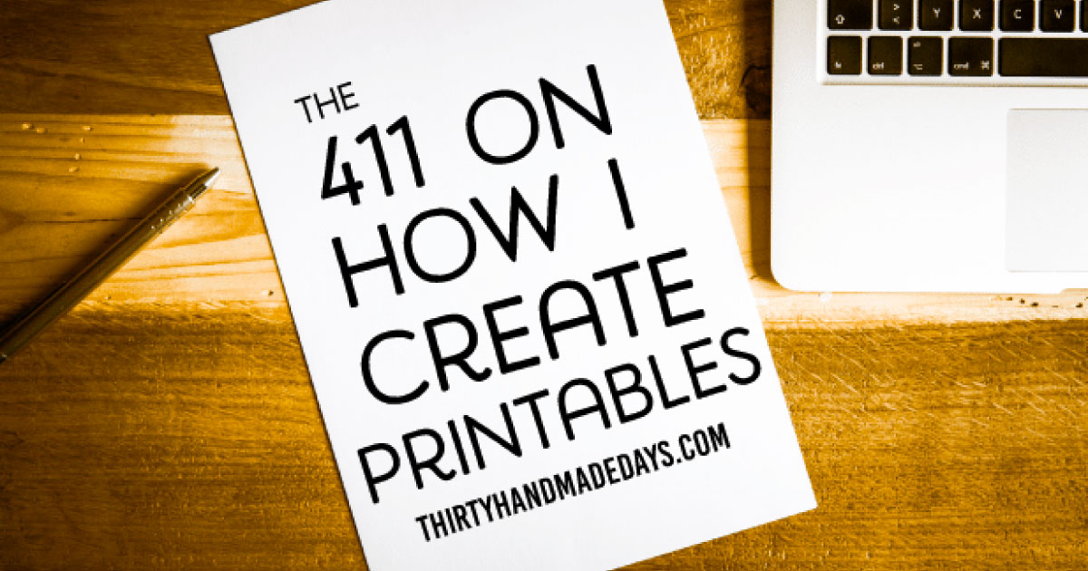 The 411 on How to Make Printables