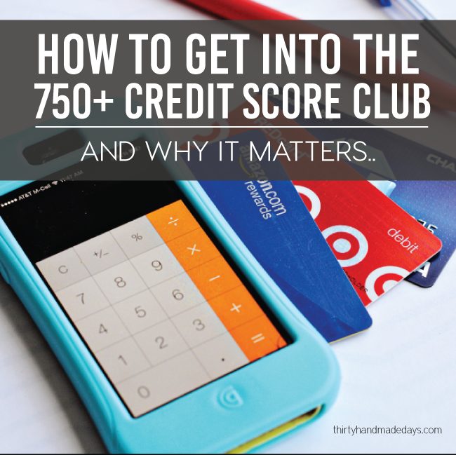 How to Get Into the 750+ Credit Score Club - Thirty Handmade Days