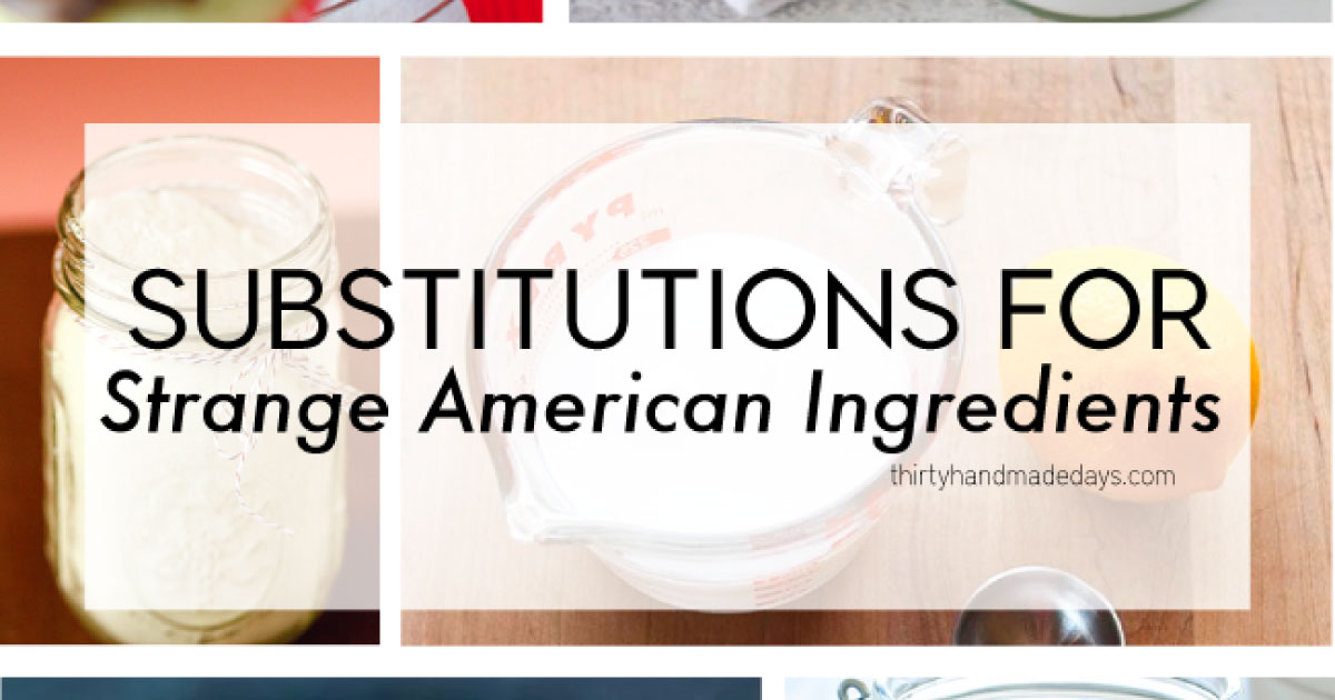 Substitutions for Strange American Ingredients