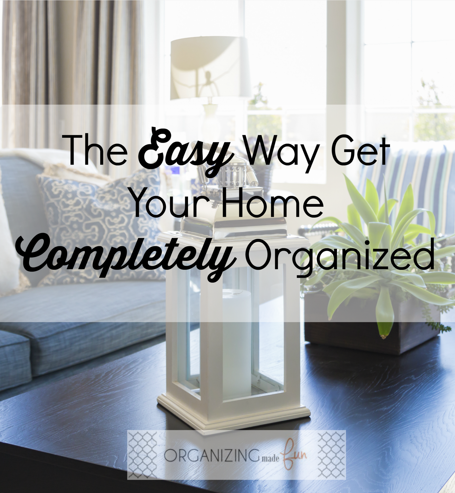 The Easy Way to Get Your Home Completely Organized - Thirty Handmade Days