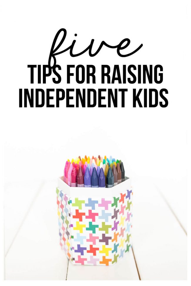 5 Tips for Raising Independent Kids - Thirty Handmade Days