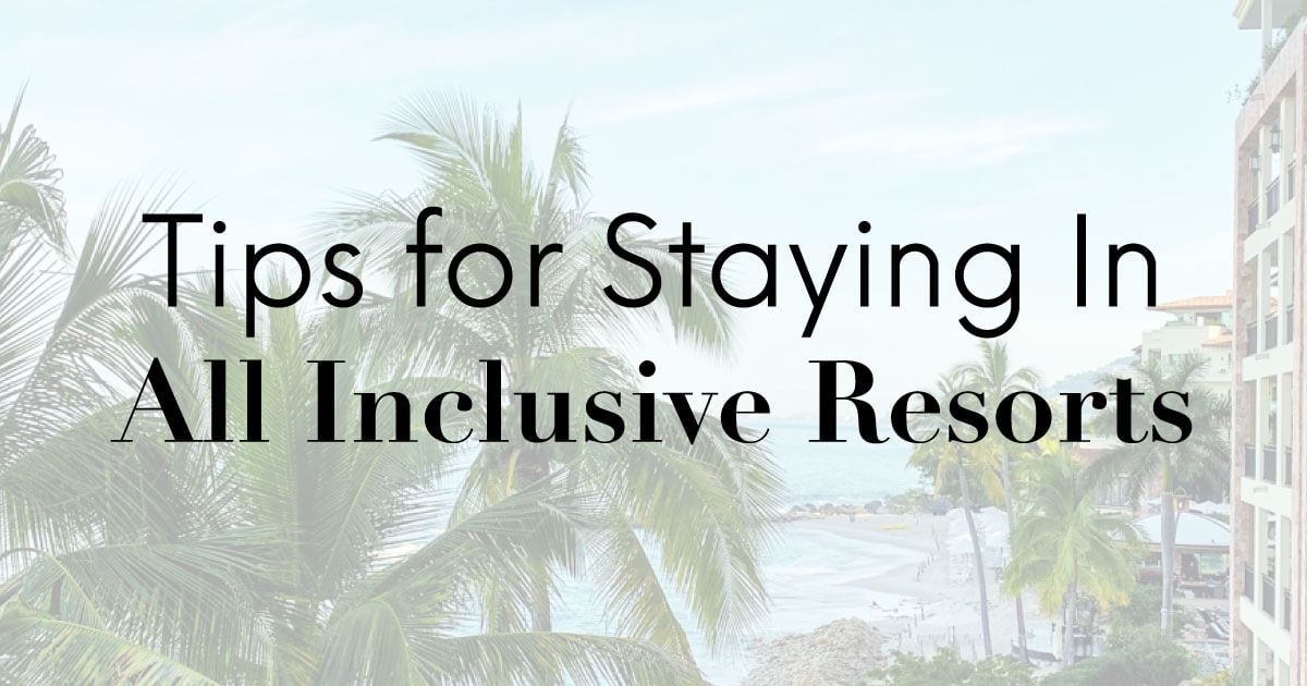 All Inclusive Resorts Tips