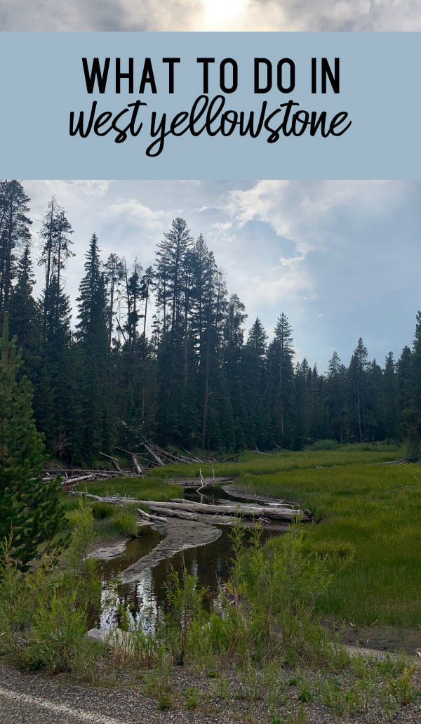 Things to Do in West Yellowstone from Thirty Handmade Days